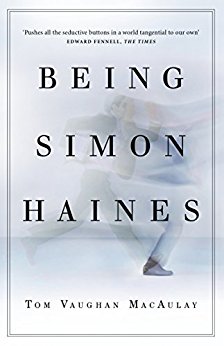 Spotlight and Extract: Being Simon Haines by Tom Vaughan MacAulay ...