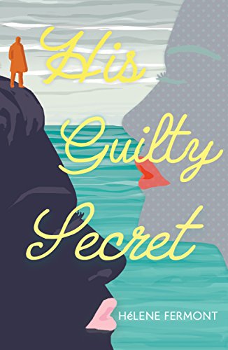 His Guilty Secret by Helene Fermont | Linda's Book Bag