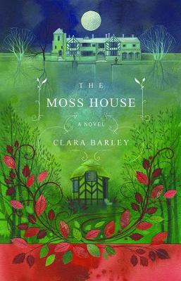 The Moss House by Clara Barley | Linda's Book Bag